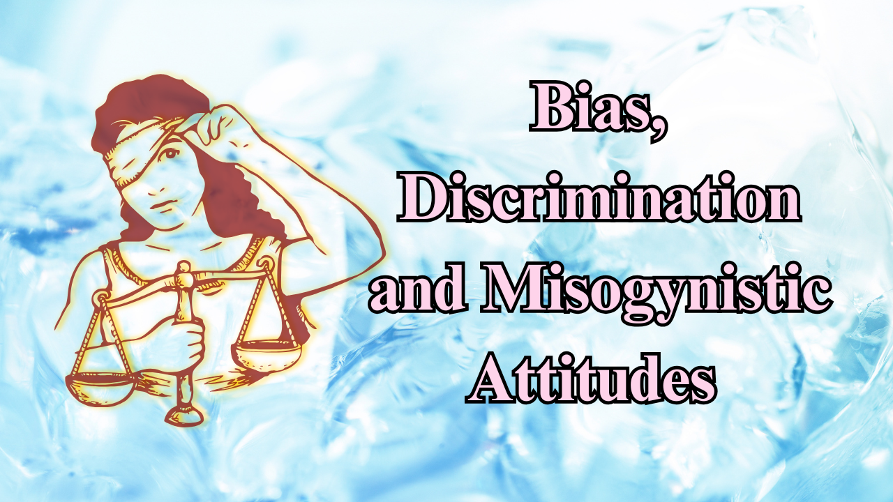 Bias, Discrimination and Misogynistic Attitudes Are Failing Women In ...